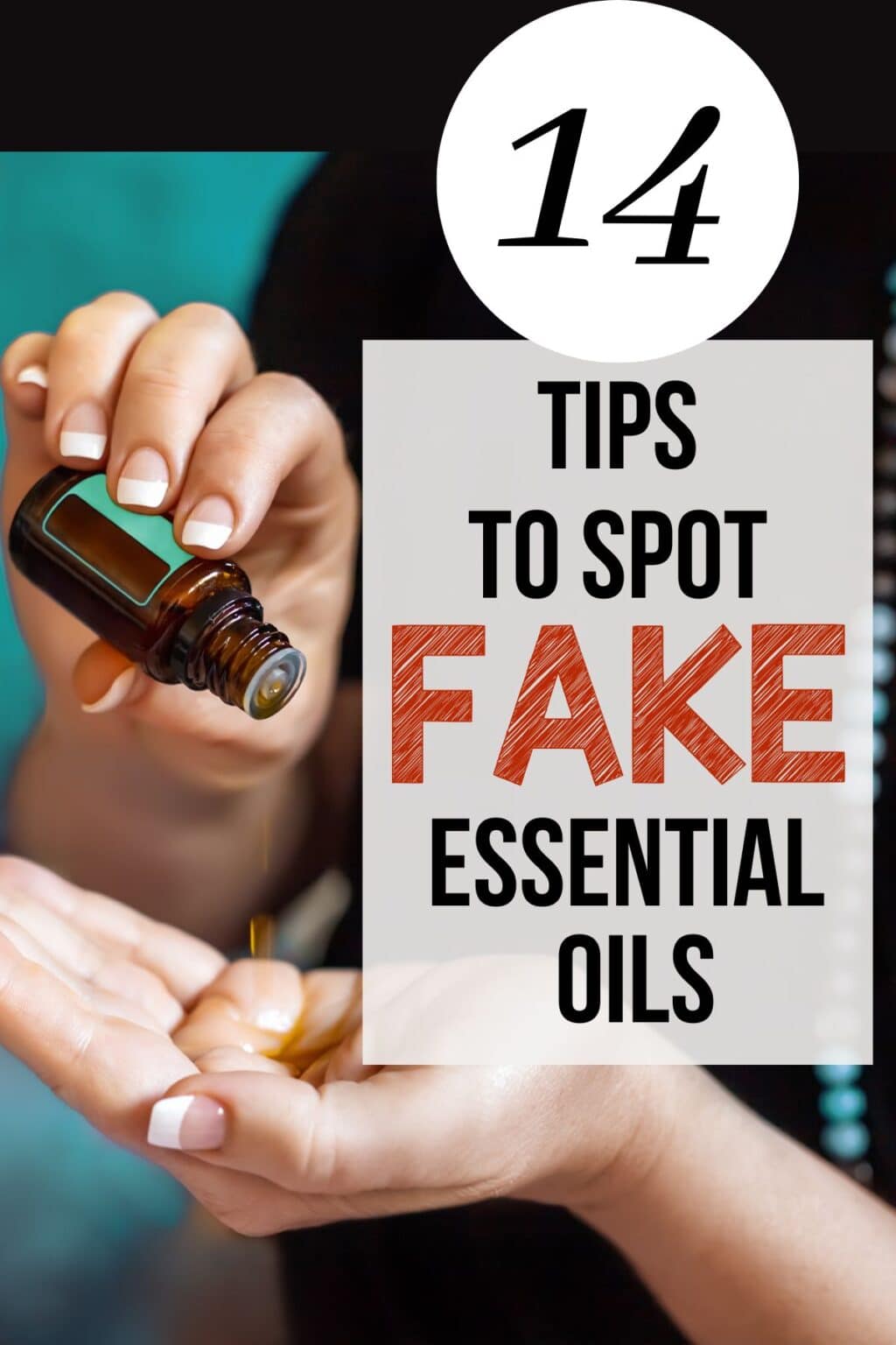 14 Tips to Spot Fake Essentials Oils